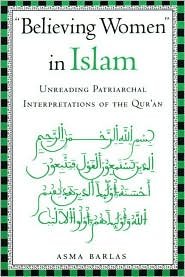 Believing Women" in Islam 1st (first) edition Text Only by Asma Barlas | Goodreads