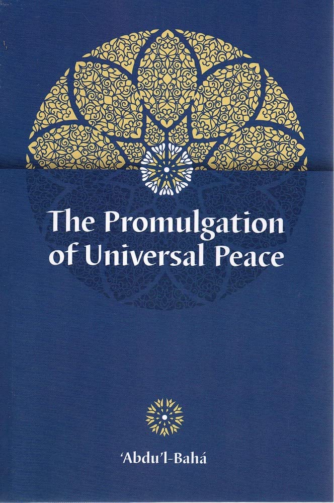 The Promulgation Of Universal Peace by Abdu'l-Bahá | Goodreads