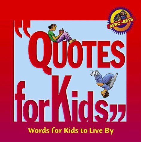 Quotes for Kids: Words for Kids to Live by (Afro-Bets) by Katura J ...