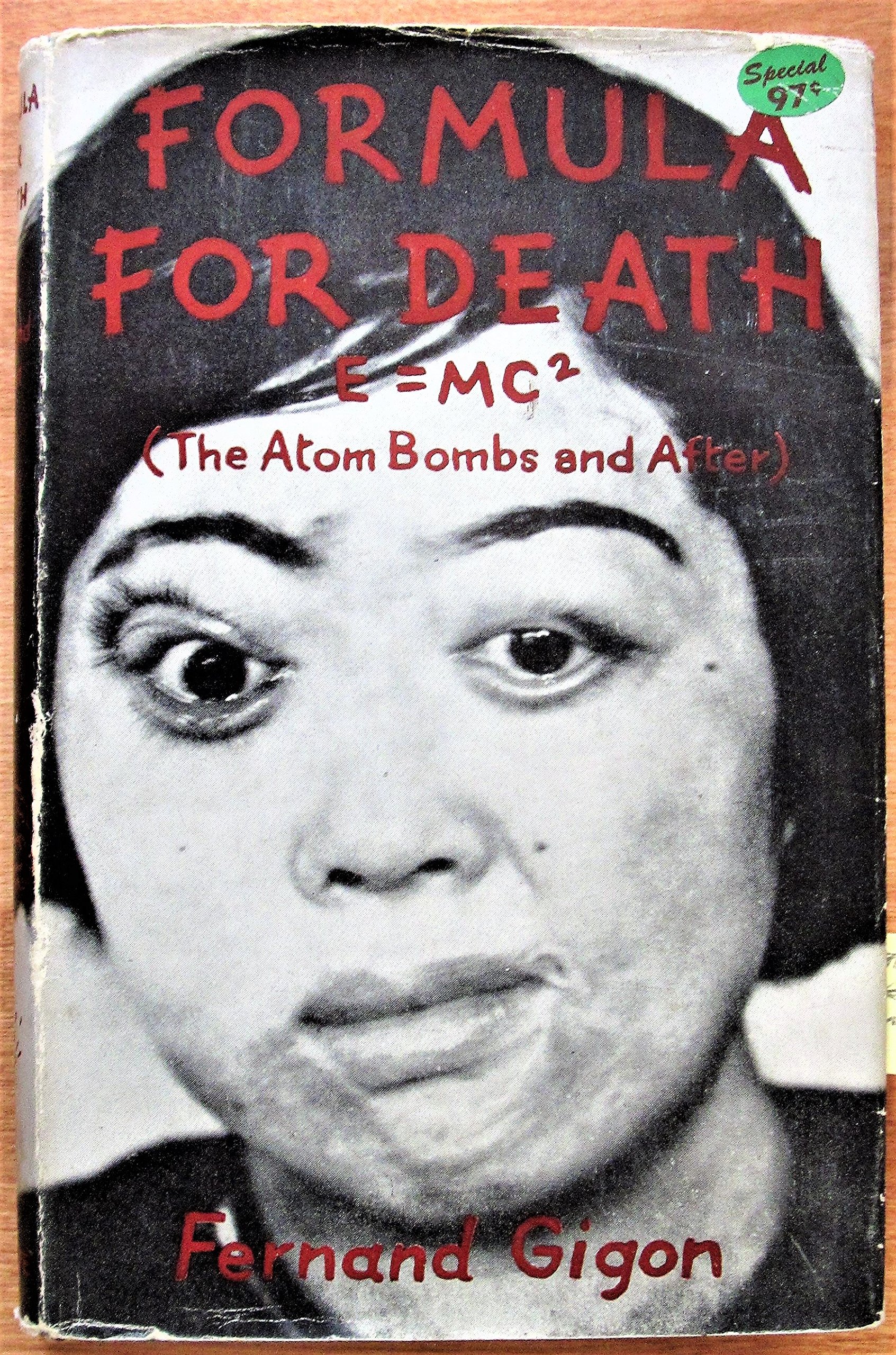 Formula for death, E=MC2;: The atom bombs and after by Fernand Gigon ...