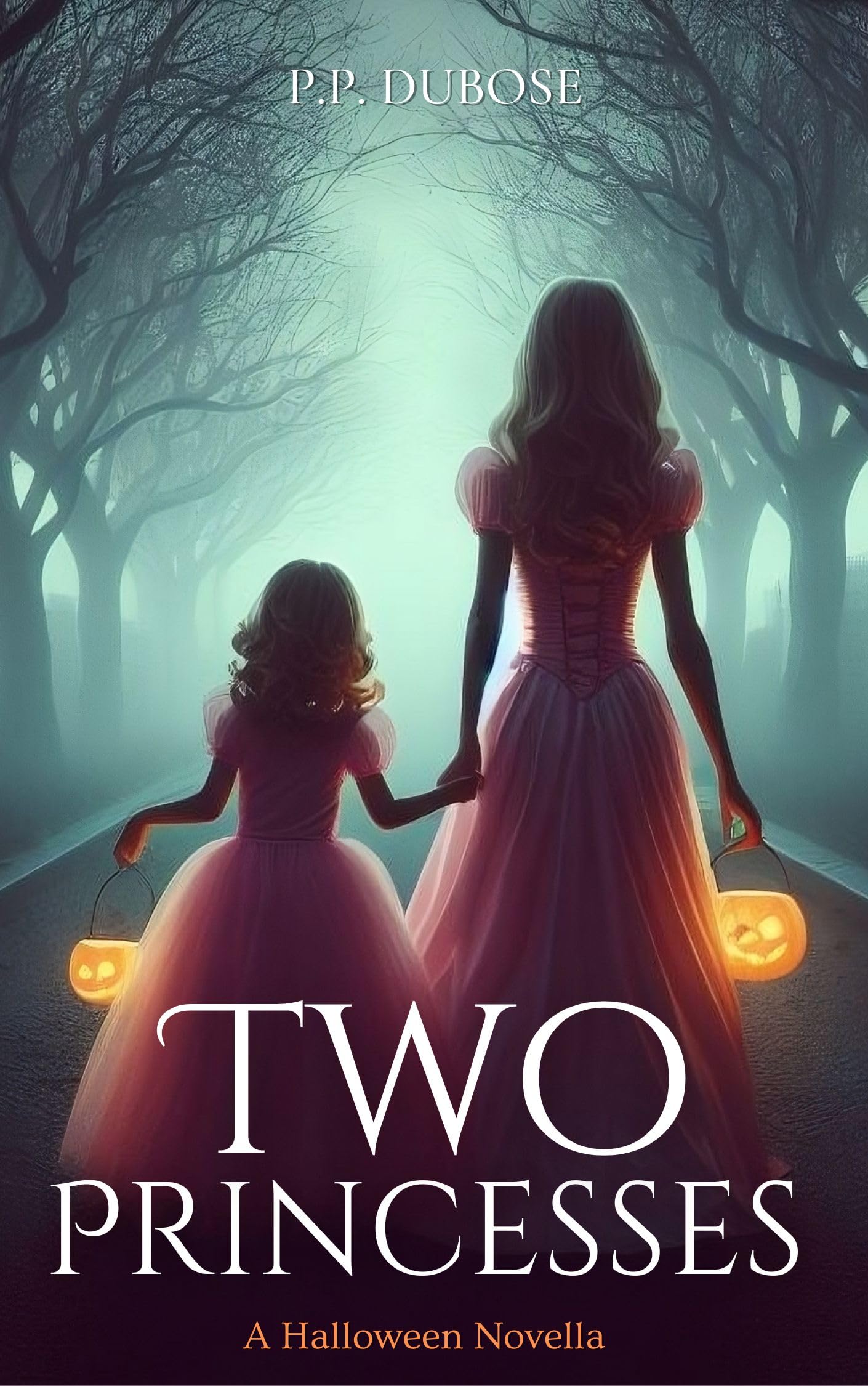 Two Princesses: A Halloween Novella of Second Chances by P.P. DuBose ...