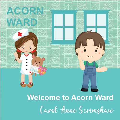 Welcome to Acorn Ward (Acorn Ward Stories Book 1) by Carol Scrimshaw ...