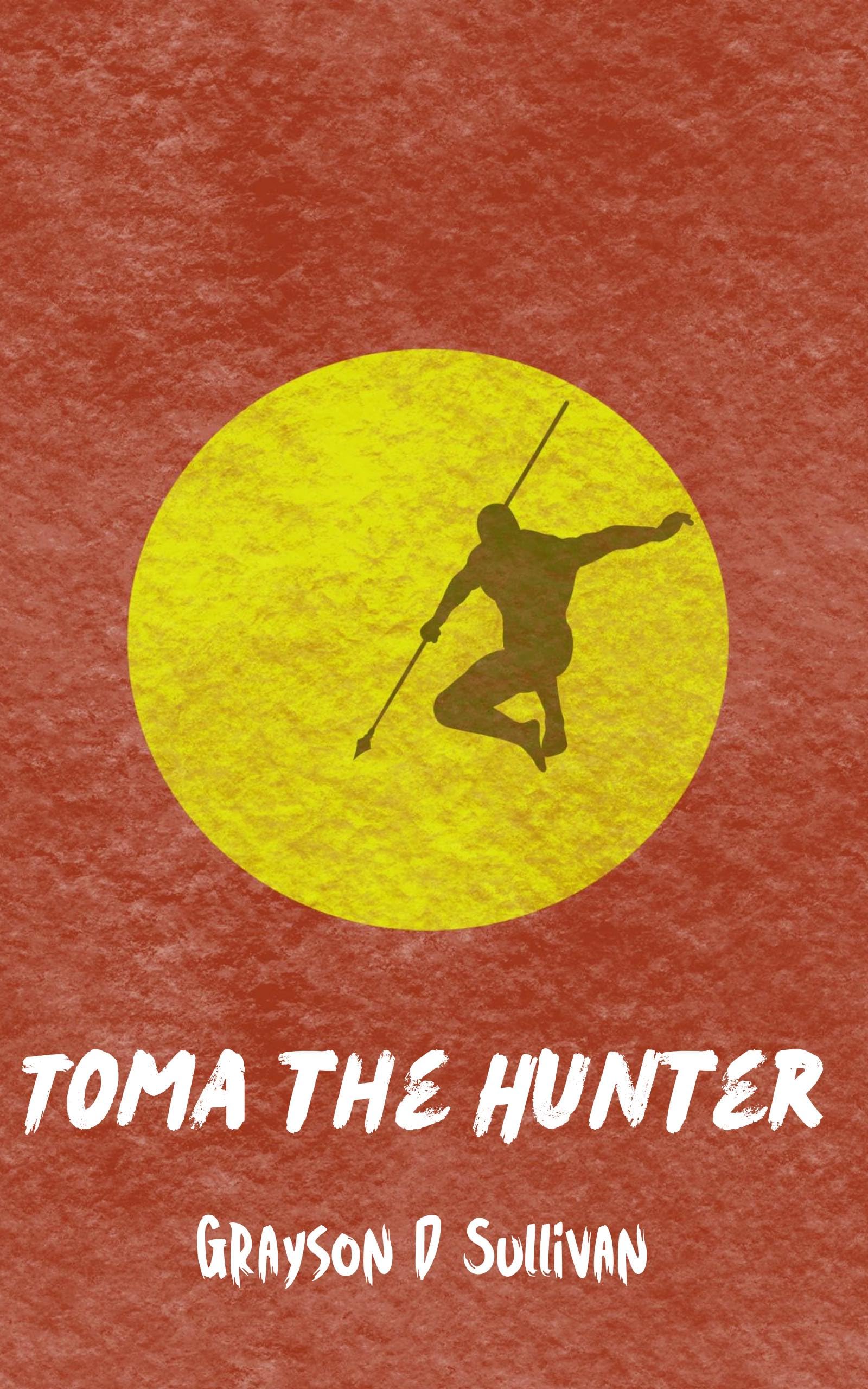 Toma the Hunter by Grayson D Sullivan | Goodreads