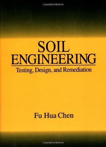 Soil Engineering Testing, Design, and Remediation: 1st (First) Edition ...