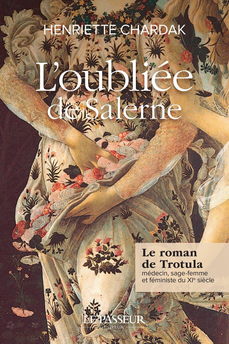 L'oubliée de Salerne - Le roman de Trotula, médecin, sage-femme et ...