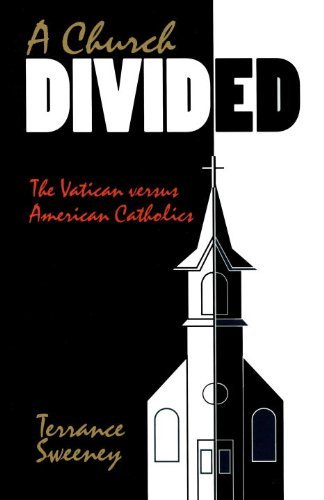 A Church Divided: The Vatican Versus American Catholics by Terrance ...
