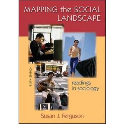 Mapping the Social Landscape: Readings in Sociology[ MAPPING THE SOCIAL ...