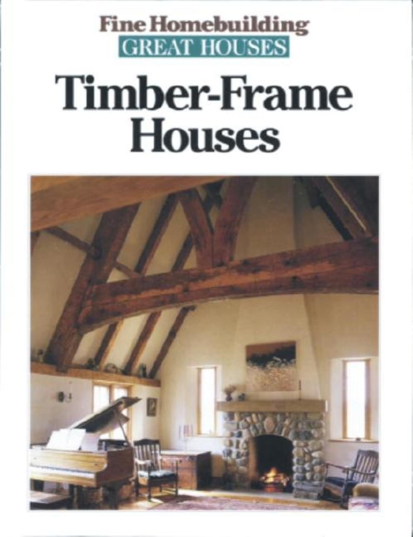 Timber-frame Houses by Fine Homebuilding Magazine | Goodreads
