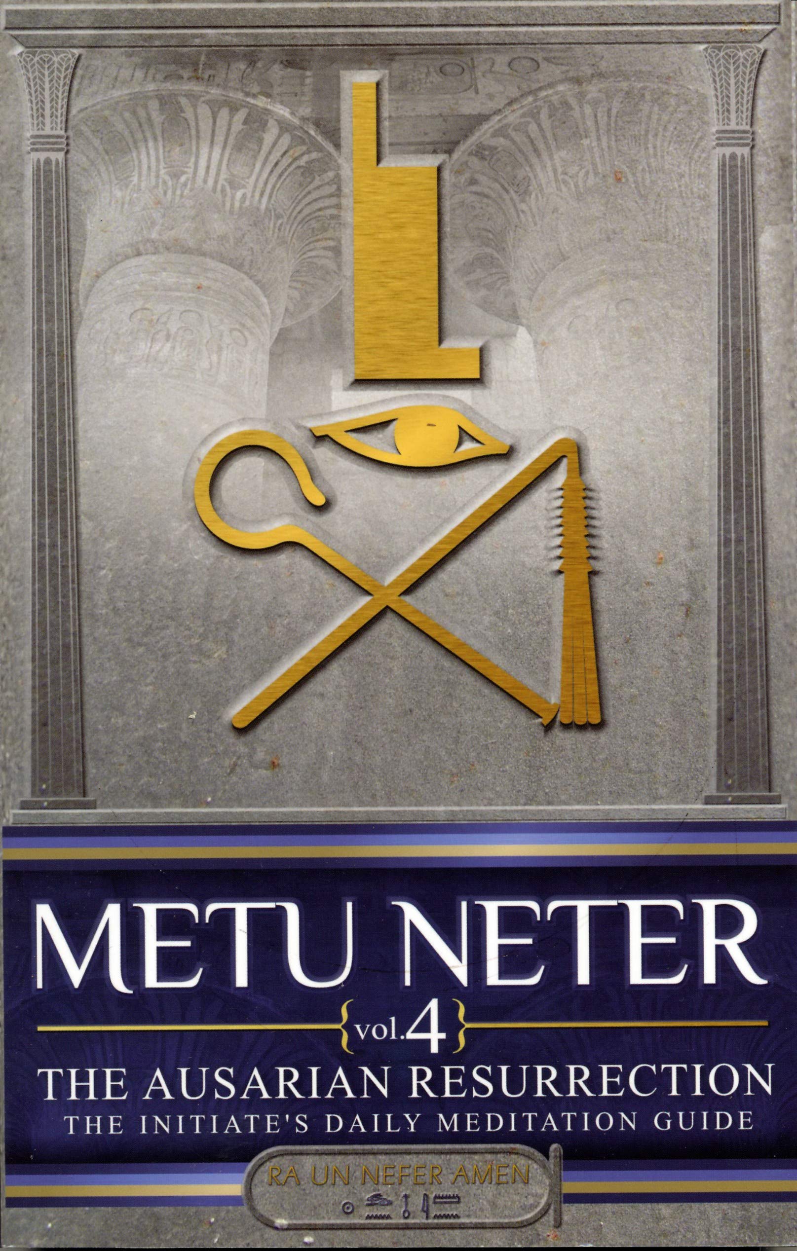 Metu Neter: The Ausarian Resurrection- The Initiate's, Daily Meditation ...