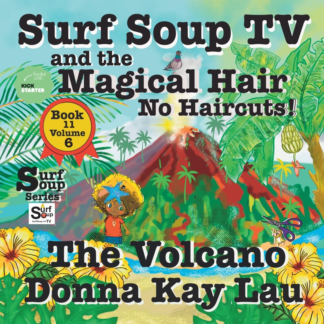 Surf Soup TV and the Magical Hair: No Haircuts! the Volcano Book 11 ...