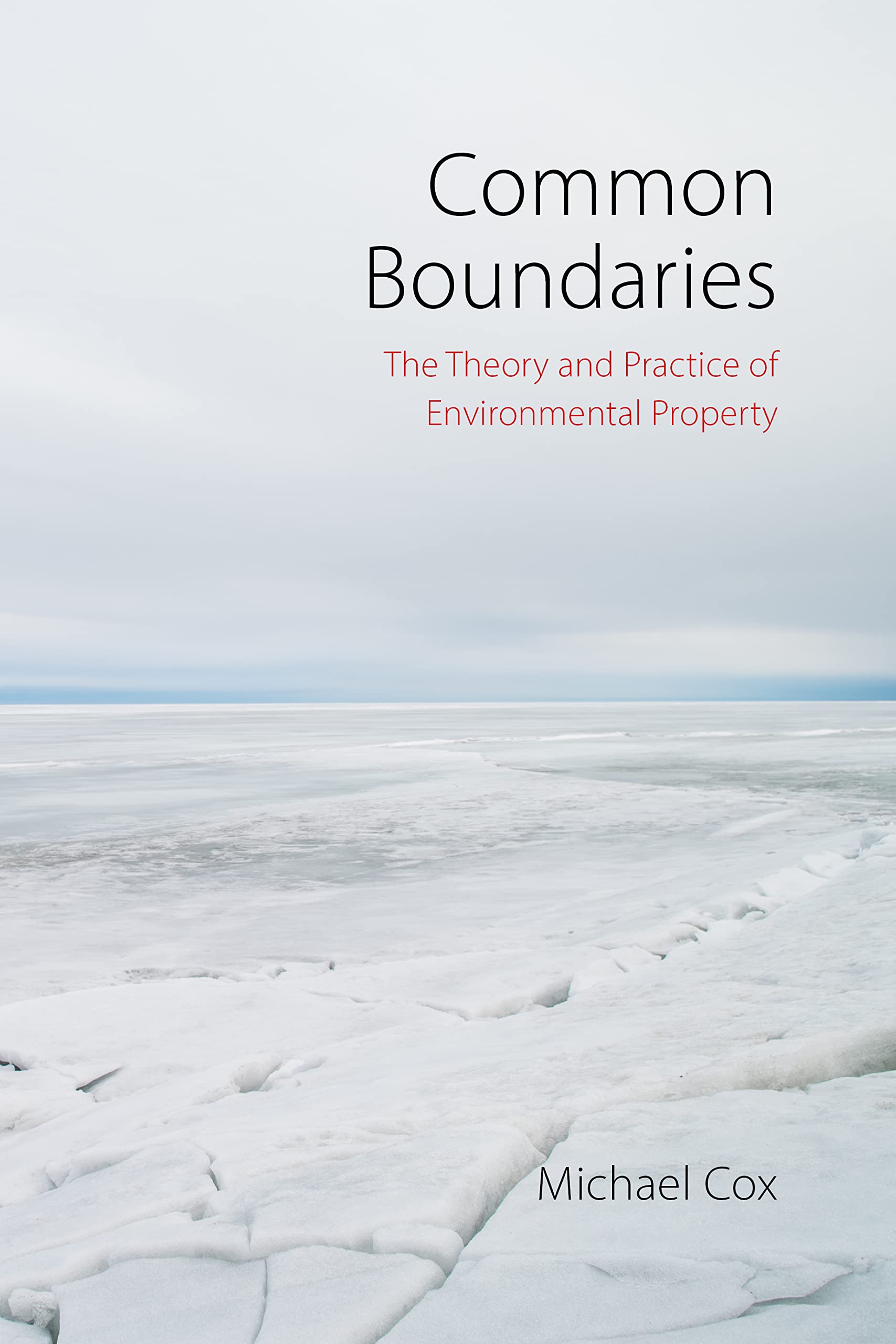 Common Boundaries: The Theory and Practice of Environmental Property by ...
