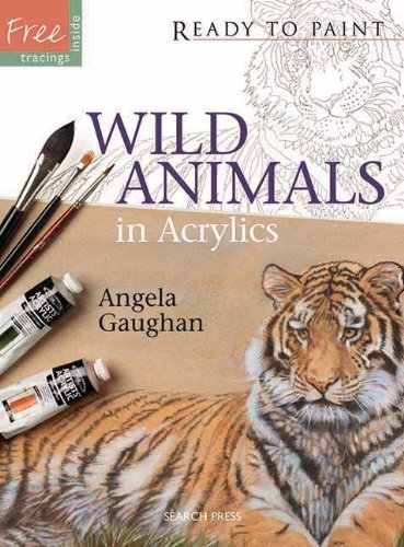 Wild Animals: in Acrylics (Ready to Paint) by Angela Gaughan by Angela ...