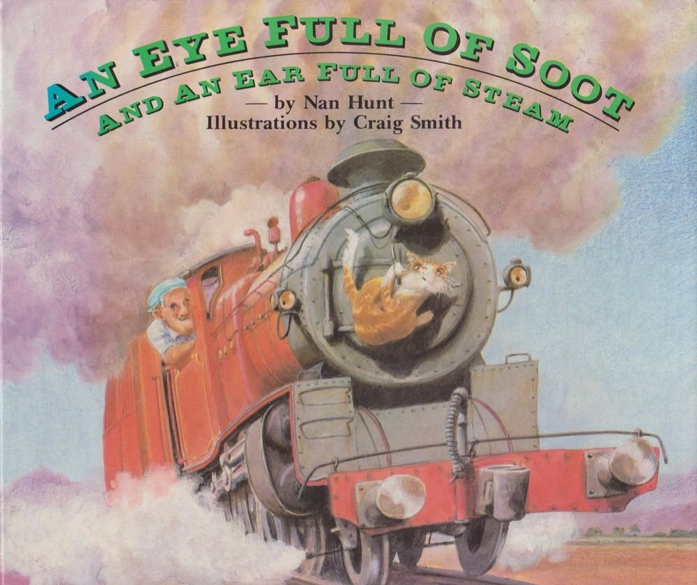 An eye full of soot and an ear full of steam by Nan Hunt | Goodreads