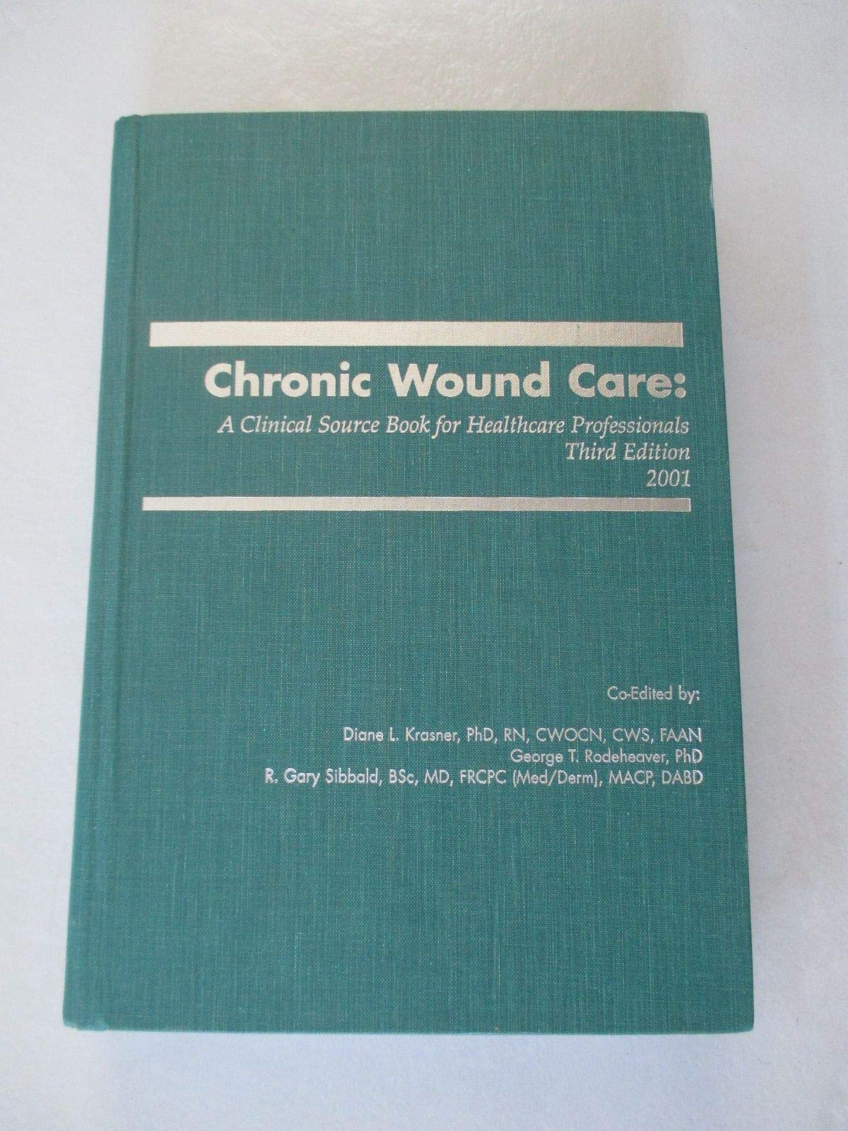 Chronic Wound Care: A Clinical Sourcebook for Wound Care Professionals ...