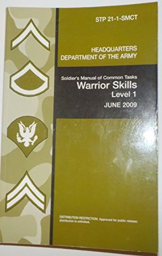 Soldier's Manual of Common Tasks: Warrior Skills Level 1 - June 2009 ...