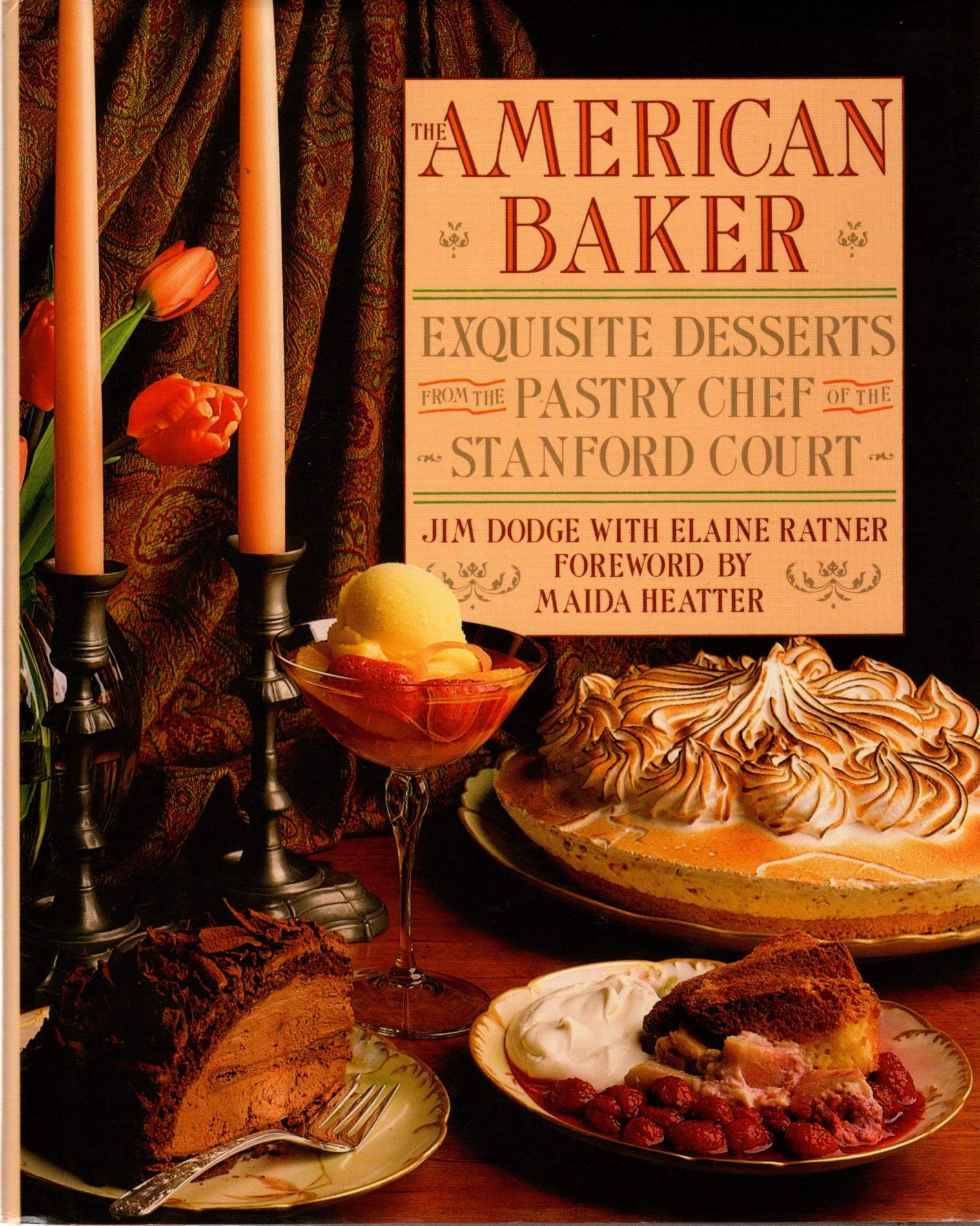 The American Baker: Exquisite Desserts from the Pastry Chef of the ...