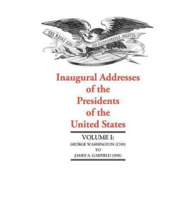 [ INAUGURAL ADDRESSES OF THE PRESIDENTS OF THE UNITED STATES: GEORGE ...