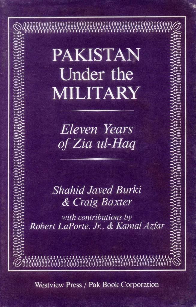 Pakistan Under The Military: Eleven Years Of Zia Ul-haq by Shahid Javed ...