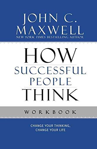 [(How Successful People Think Workbook : Change Your Thinking, Change ...