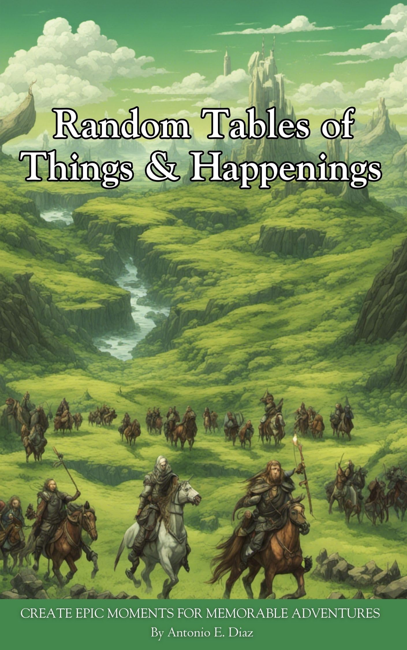 Random Tables of Things & Happenings: Create epic moments for memorable ...
