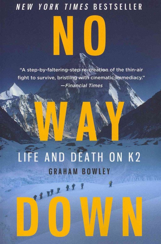 [(No Way Down : Life and Death on K2)] [By (author) Graham Bowley ...