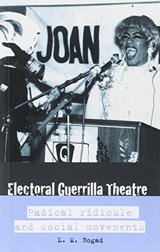 Electoral Guerilla Theatre: Radical Ridicule and Social Movements by L ...