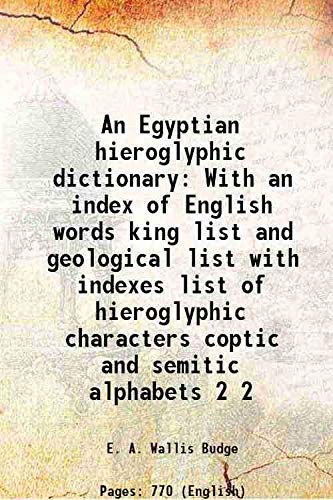 An Egyptian hieroglyphic dictionary With an index of English words king ...