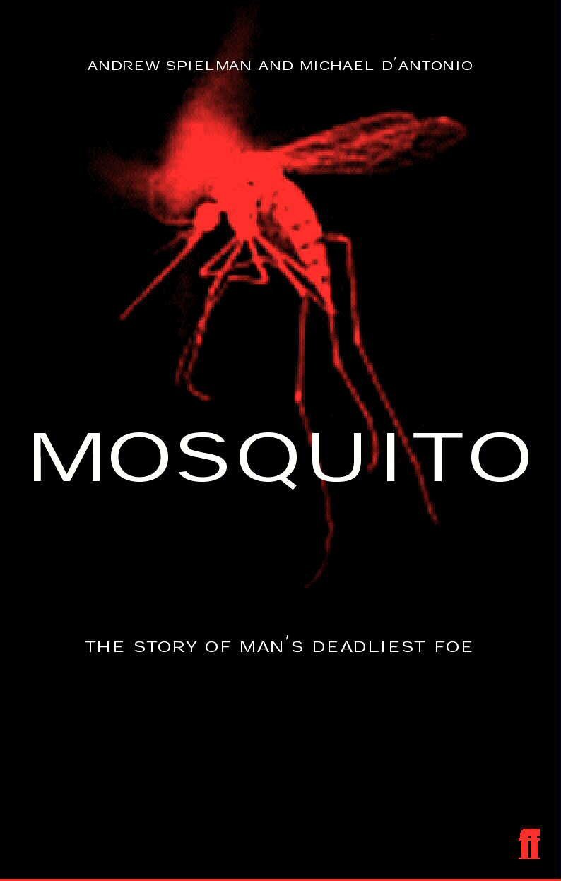 Mosquito: The Story of Man's Deadliest Foe by Dr Andrew Spielman (22 ...