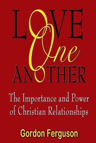Love One Another by Gordon Ferguson | Goodreads