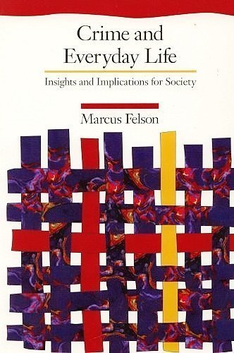 Crime and Everyday Life: Insights and Implications for Society (Pine ...