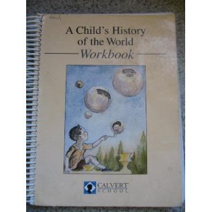 A Child's History of the World Workbook by Calvert School | Goodreads