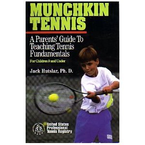 Munchkin Tennis: A Parent's Guide to Teaching Tennis Fundamentals for ...