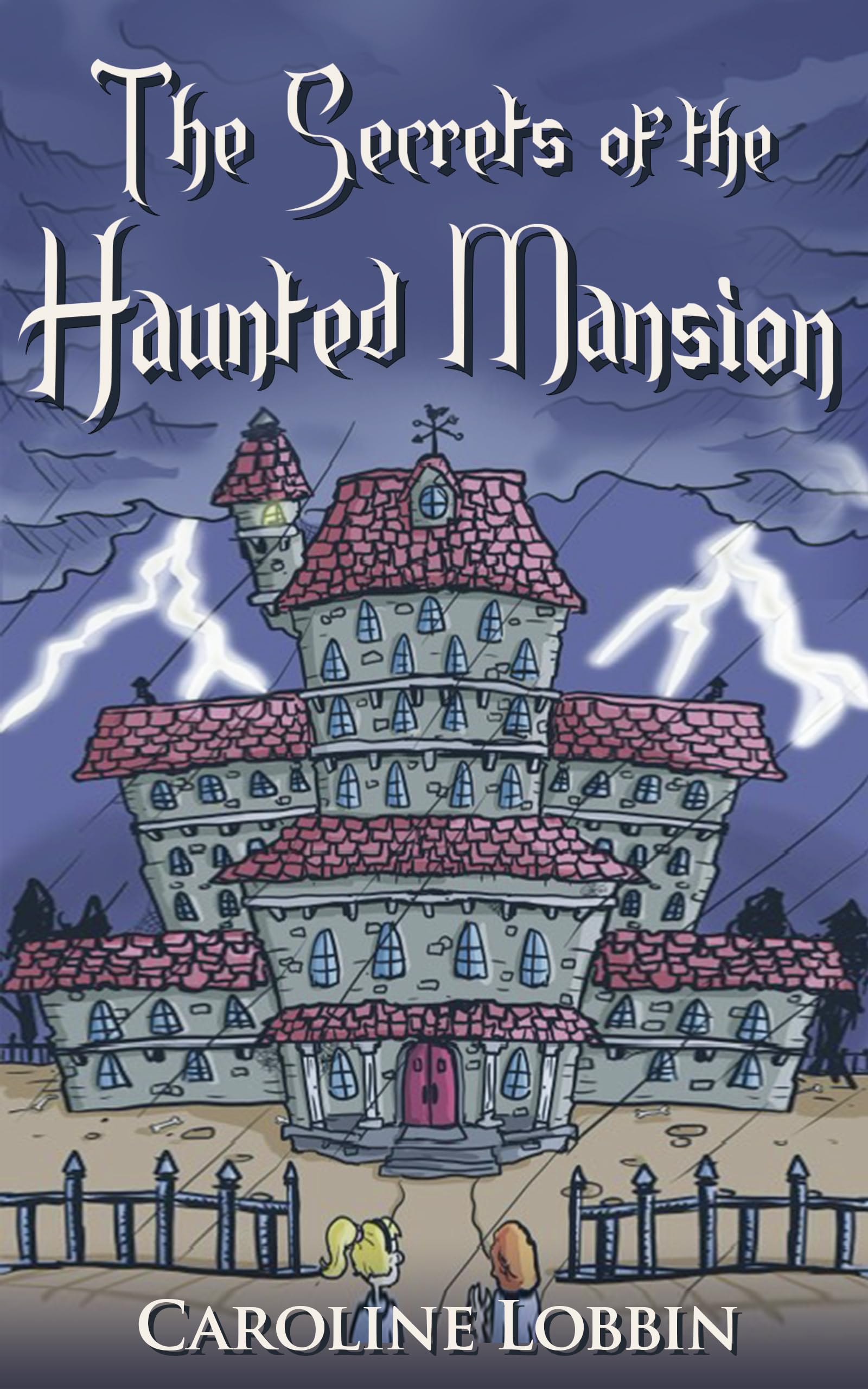 The Secrets of the Haunted Mansion by Caroline Lobbin | Goodreads