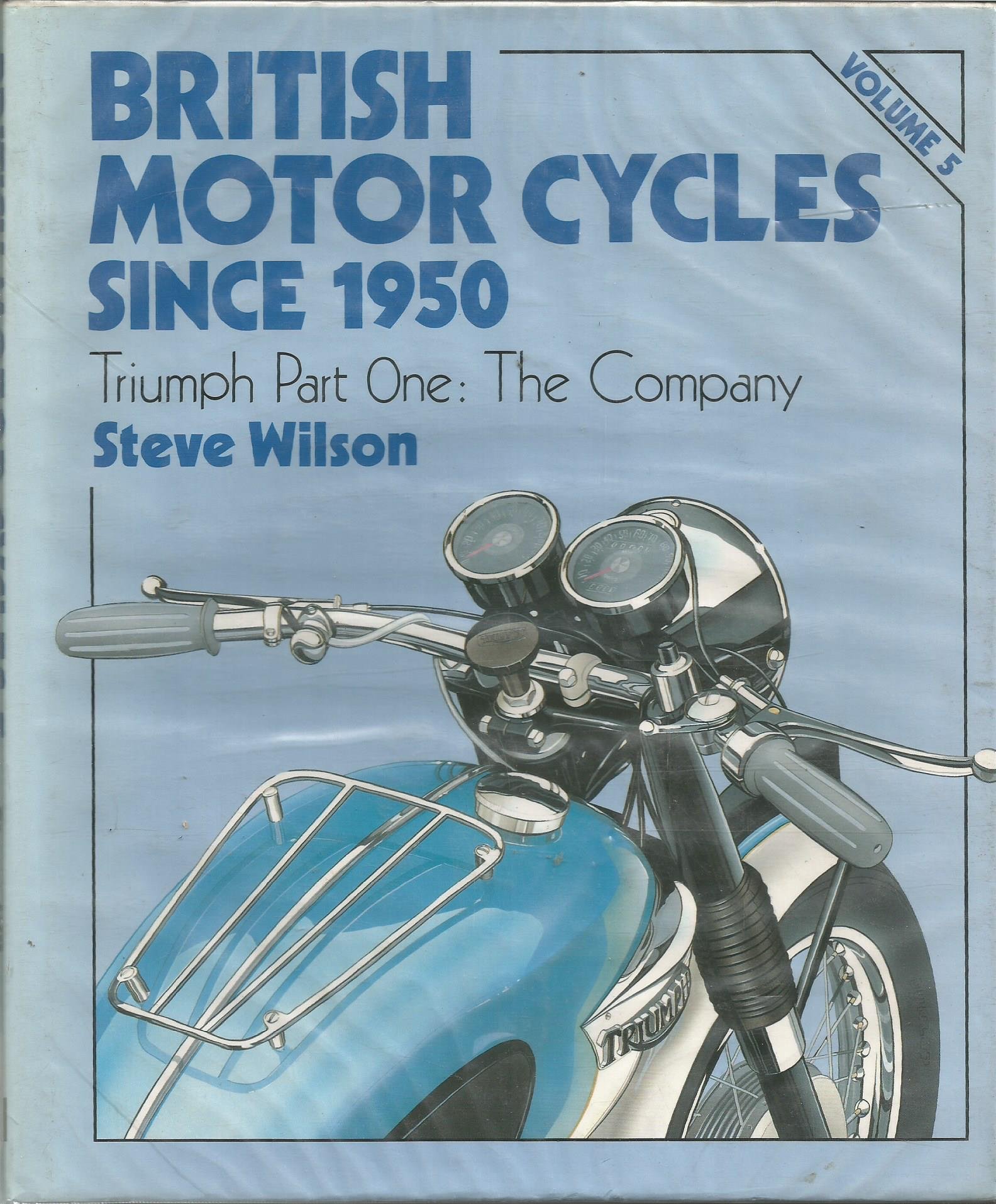 British Motorcycles Since 1950: Triumph Part One : The Company by Steve ...