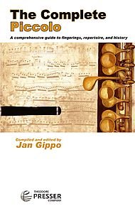 The Complete Piccolo (A Comprehensive Guide to Fingerings Repertoire ...