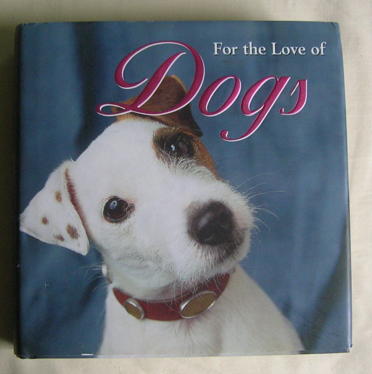 For the Love of Dogs by Publications International | Goodreads