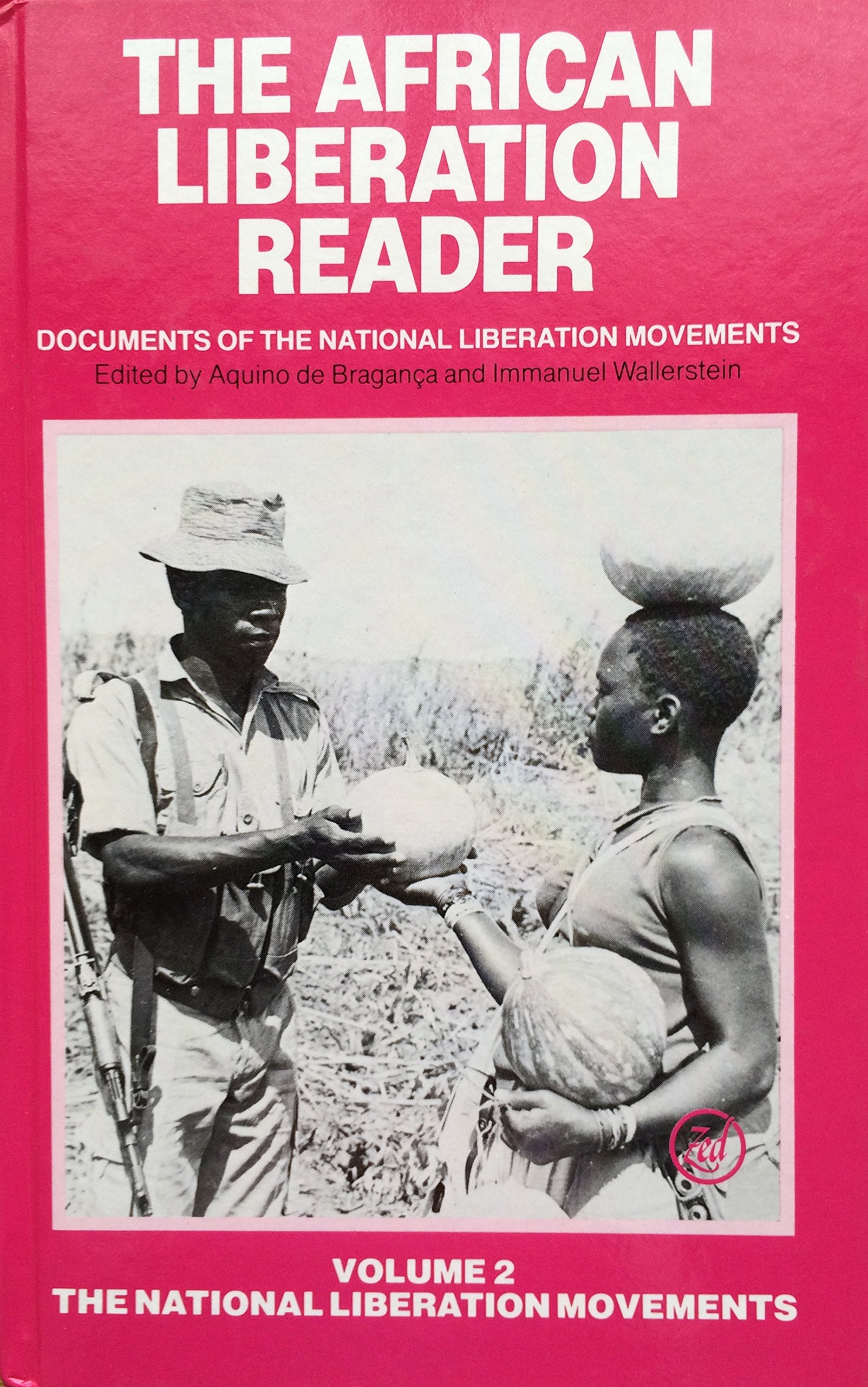 African Liberation Reader: Documents of the National Liberation ...