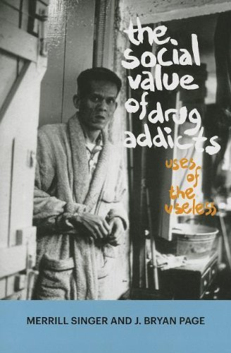 By Merrill Singer Social Value of Drug Addicts: Uses of the Useless by ...