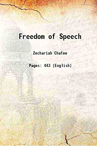 Freedom of speech [Hardcover] by Zechariah Chafee Jr. | Goodreads