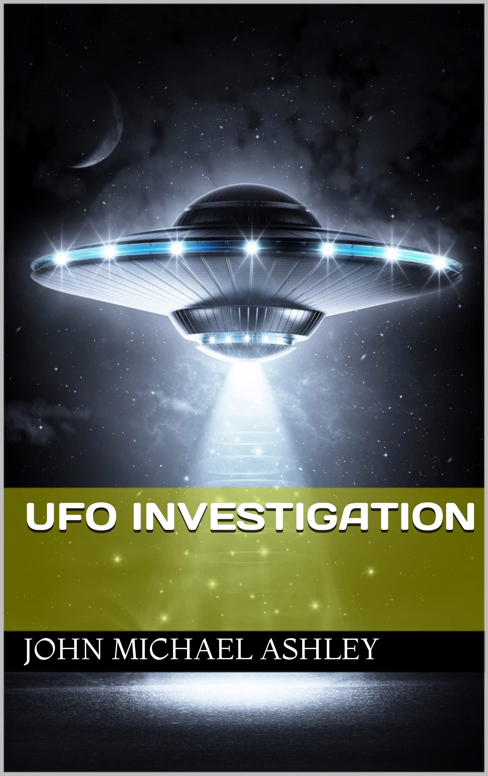 UFO Investigation (UAP Diving-In Book 5) by John Michael Ashley | Goodreads