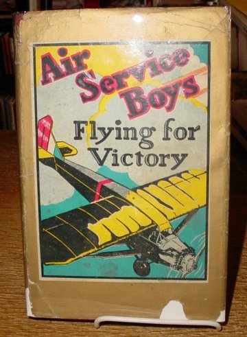 AIR SERVICE BOYS: Flying For Victory. Air Service Boys Series #5. by ...