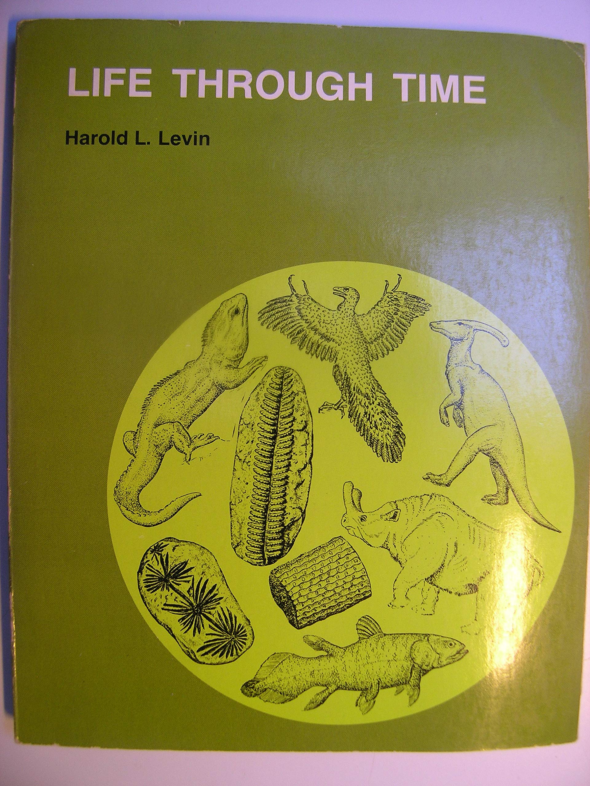 Life through time by Harold L. Levin | Goodreads