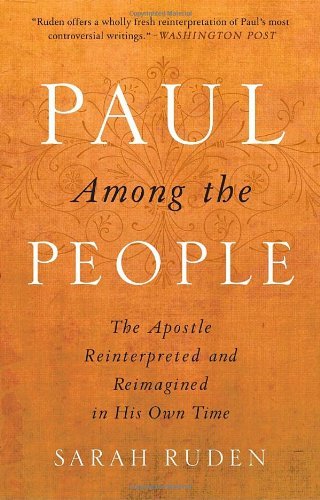Paul Among the People: The Apostle Reinterpreted and Reimagined in His ...