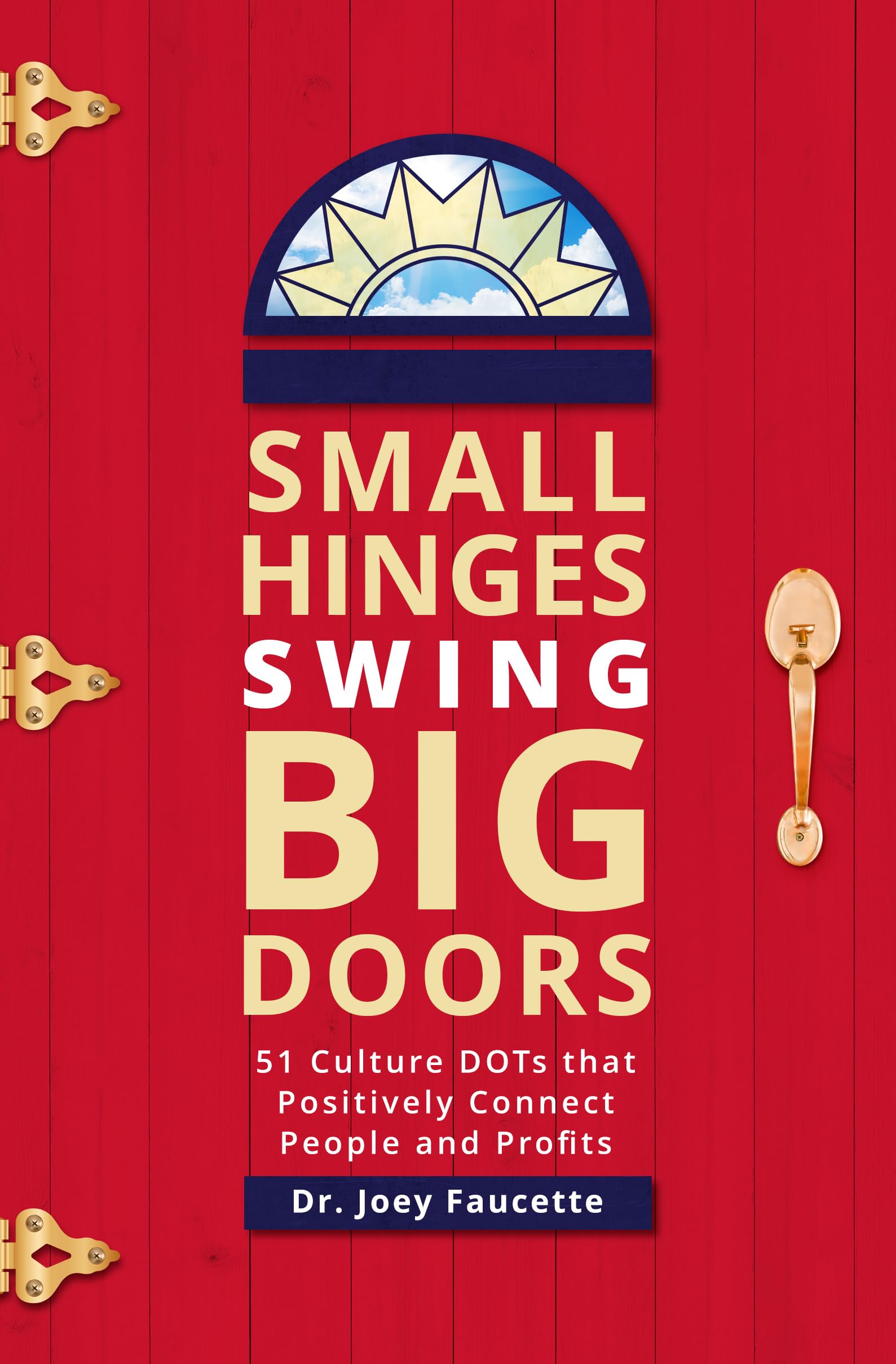 Small Hinges Swing Big Doors: 51 Culture DOTs that Positively Connect ...