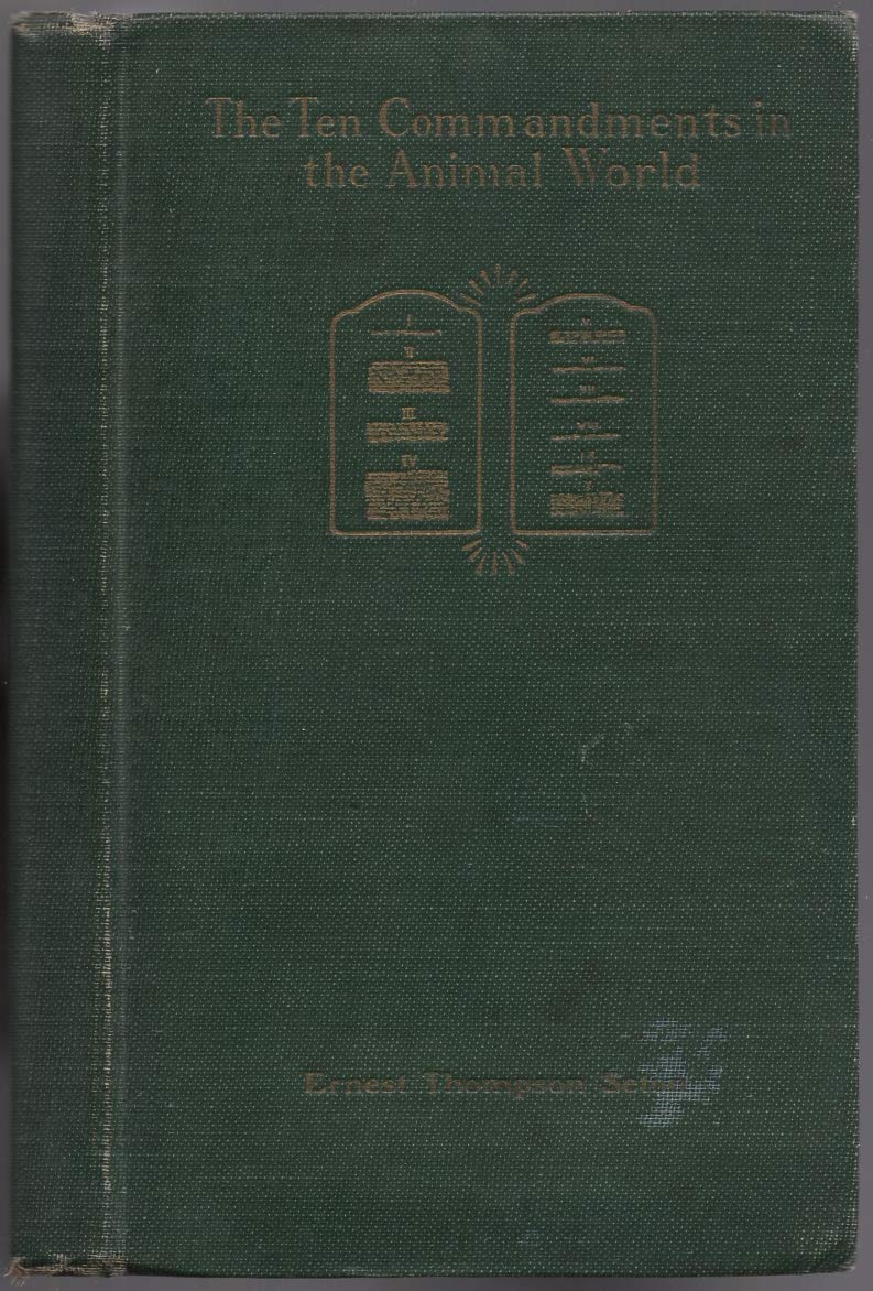 The Ten commandments in the animal world by Ernest Thompson Seton ...