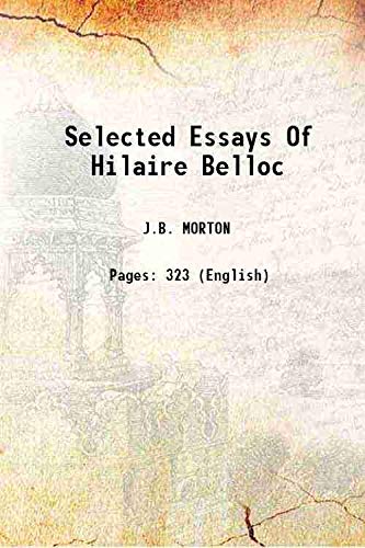 Selected Essays Of Hilaire Belloc 1946 by Hilaire Belloc | Goodreads