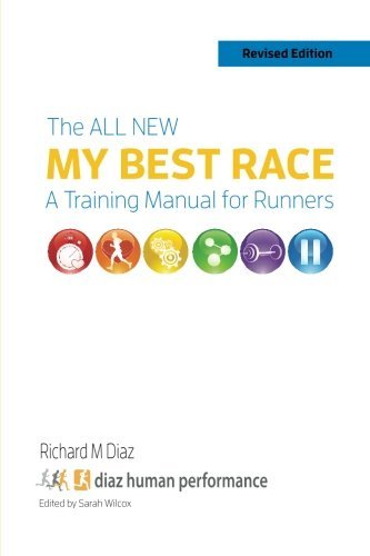 The All New MY BEST RACE: A Training Manual for Runners by Richard M ...