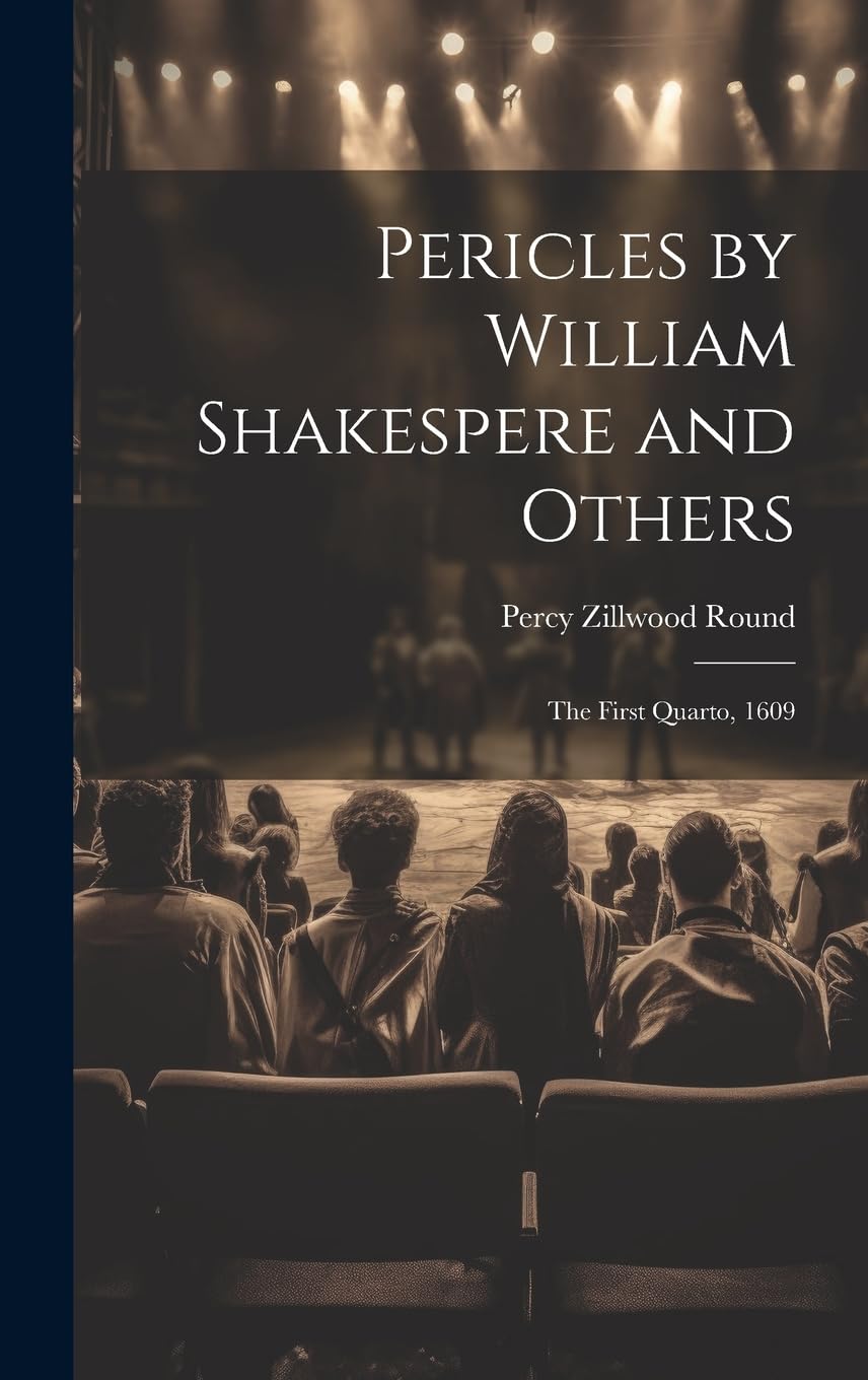 Pericles by William Shakespere and Others: The First Quarto, 1609 by ...