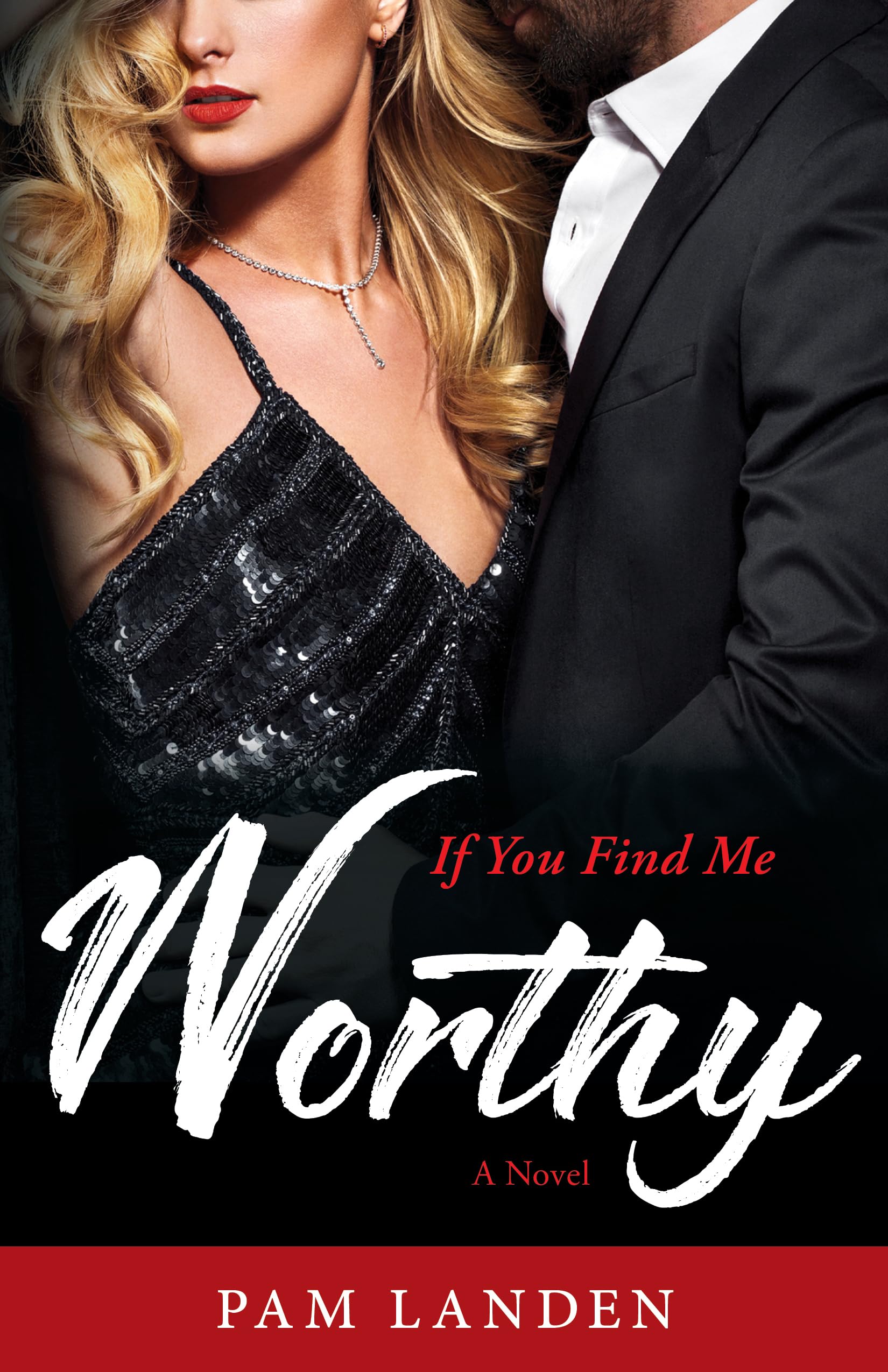 If You Find Me Worthy: A Novel by Pam Landen | Goodreads