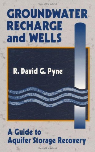 Groundwater Recharge and Wells: A Guide to Aquifer Storage Recovery 1st ...